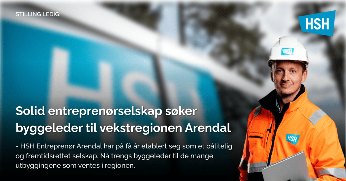 Solid entreprenørselskap søker byggeleder til vekstregionen Arendal ...